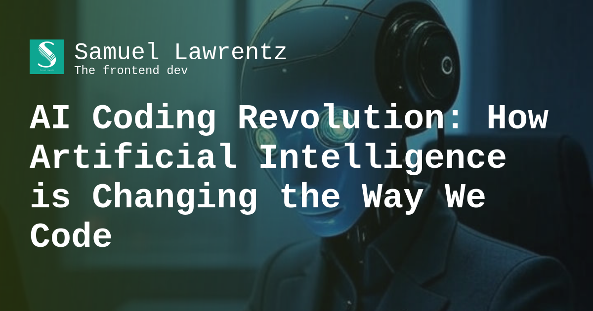 Samuel Lawrentz | AI Coding Revolution: How Artificial Intelligence is Changing the Way We Code