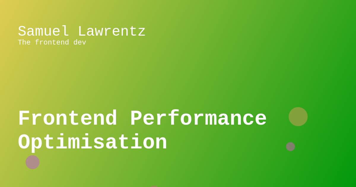 Samuel Lawrentz | Frontend Performance Optimisation
