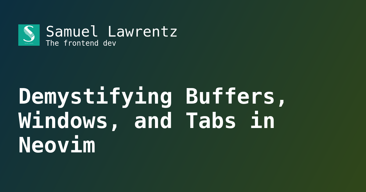 Demystifying Buffers, Windows, and Tabs in Neovim